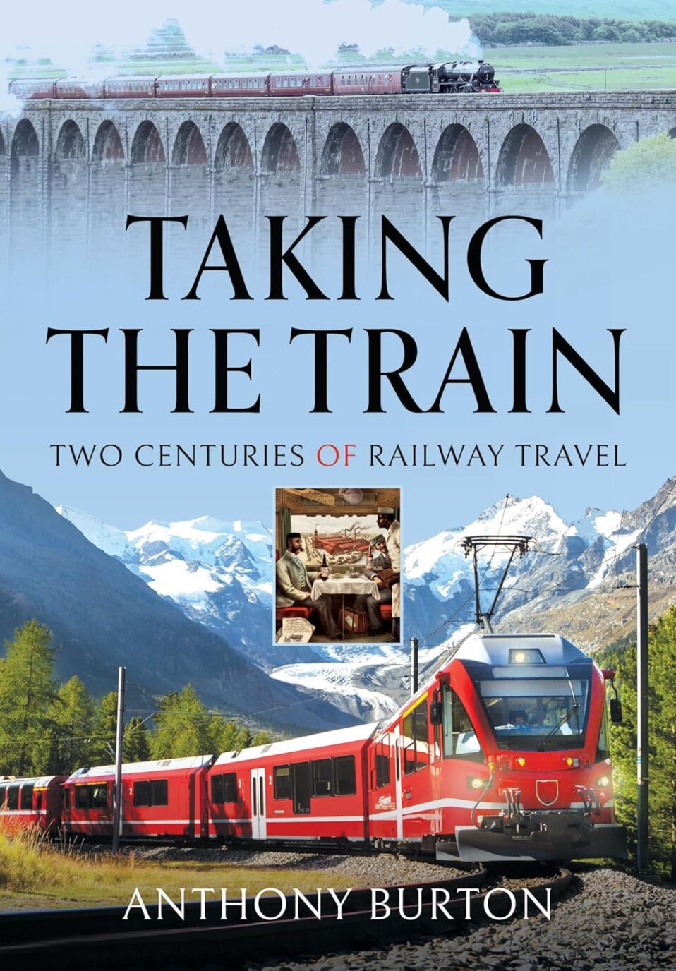 Taking the Train: Two Centuries of Railway Travel - ARHS NSW